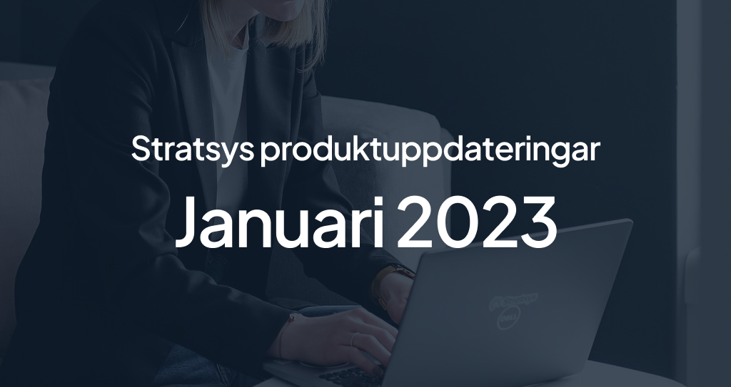Produktuppdateringar Januari - Stratsys plattform